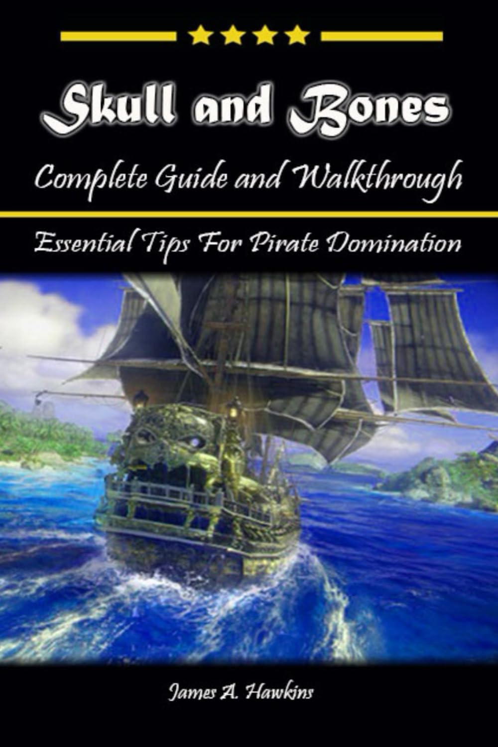 Amazon.com: Skull and Bones Complete Guide and Walkthrough : Essential ...