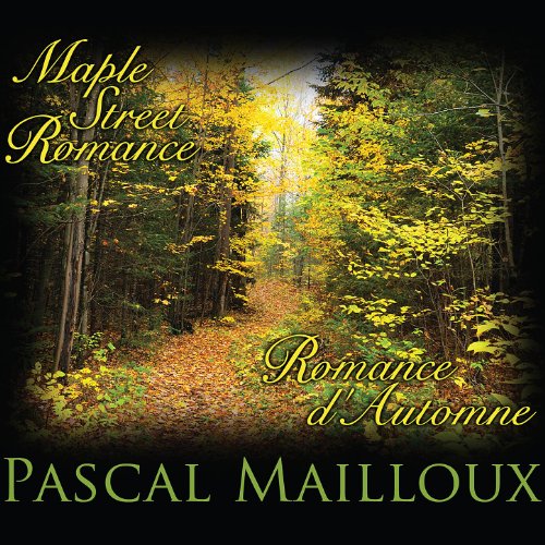 Amazon.com: Maple Street Romance / Romance d'Automne : Pascal Mailloux ...