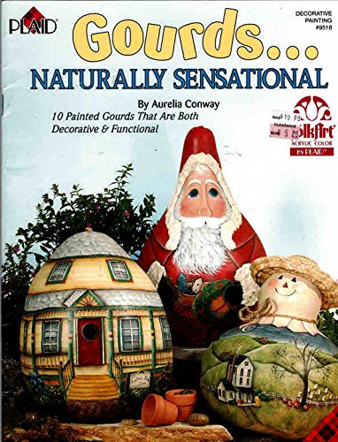 Gourds . . . Naturally Sensational (10 painted Gourds that are both ...