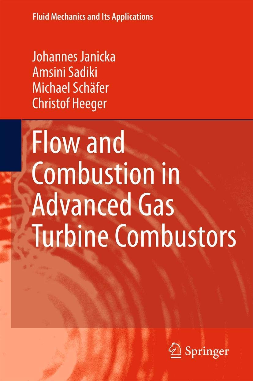 Flow and Combustion in Advanced Gas Turbine Combustors (Fluid Mechanics and Its Applications ...