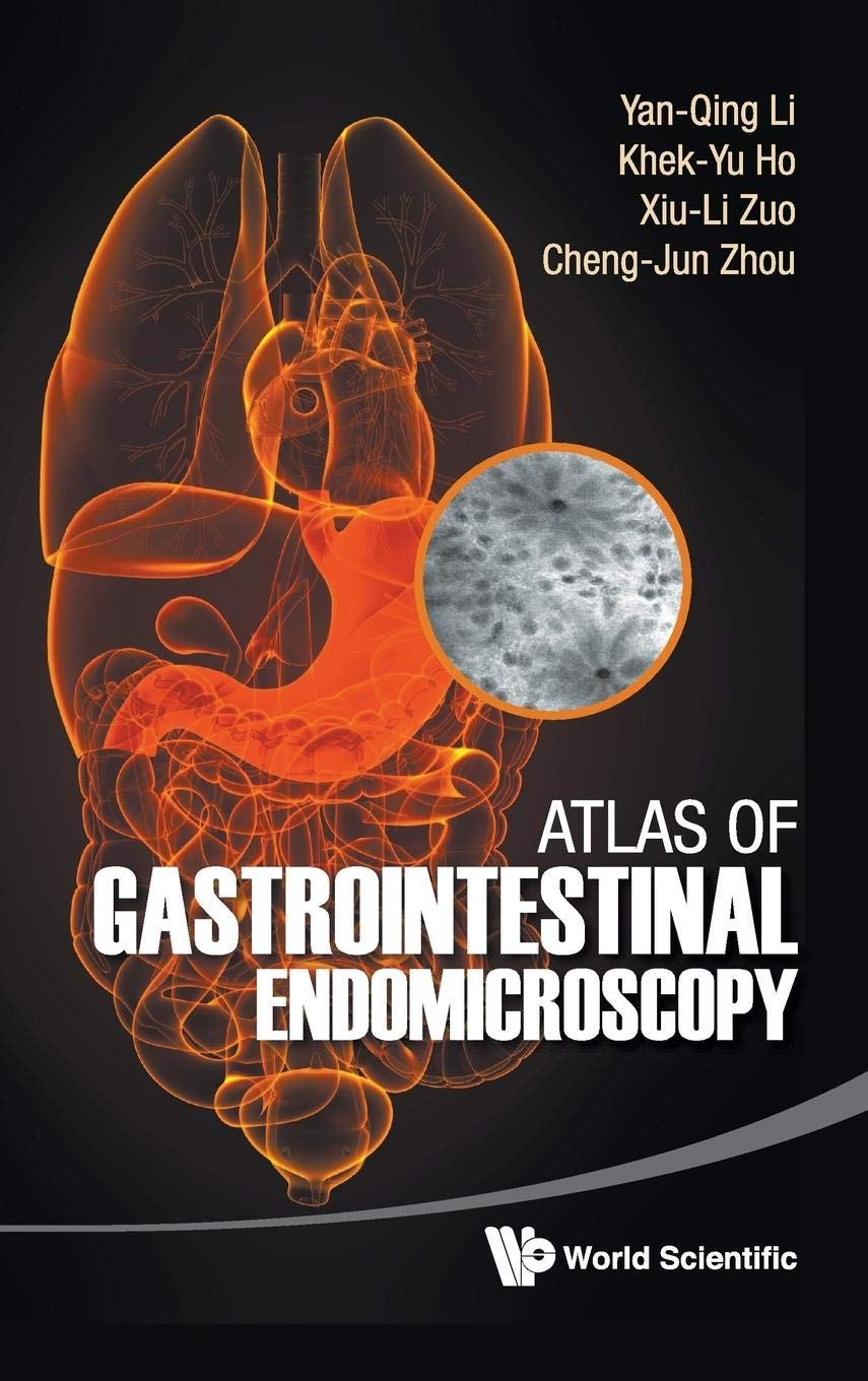 ATLAS OF GASTROINTESTINAL ENDOMICROSCOPY: Li, Yan-Qing, Ho, Khek-Yu ...