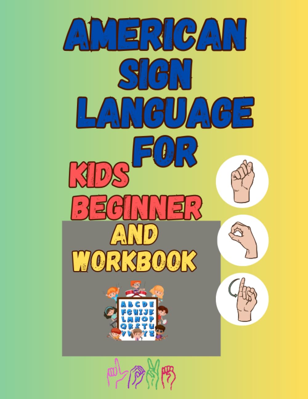 American Sign Language and Workbook Beginner for KIDS: Beginner ...