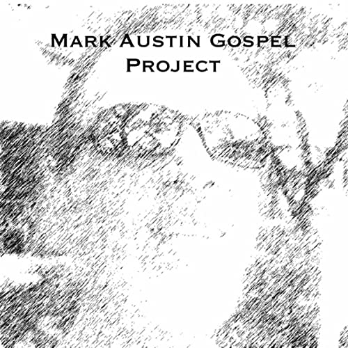 Mark Austin Gospel Project by Mark Austin Gospel Project on Amazon ...