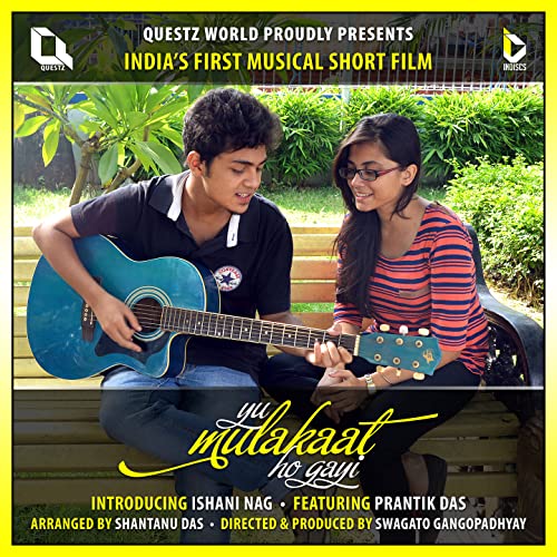 Play Yu Mulakaat Ho Gayi (India's First Musical Short Film) by Ishani ...