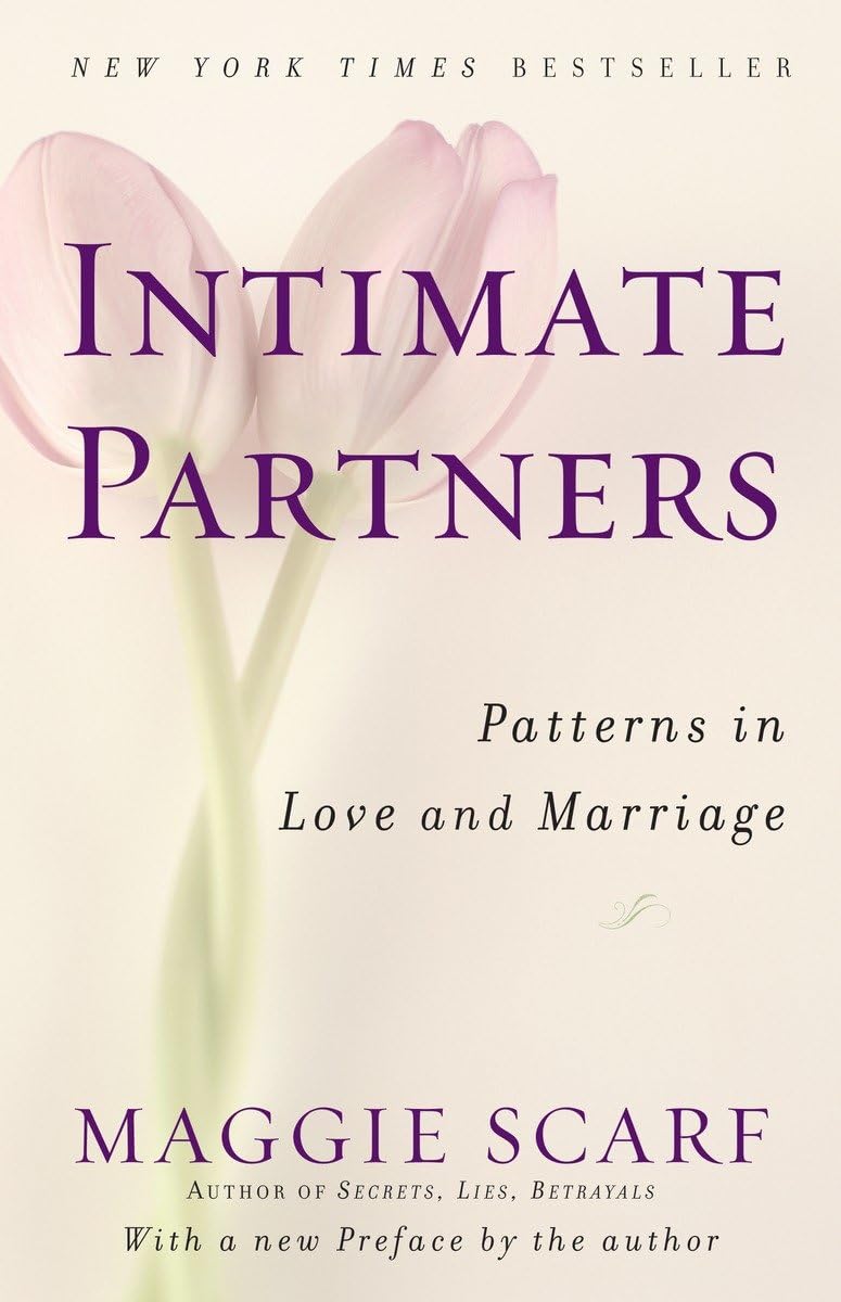 Intimate Partners: Patterns in Love and Marriage: Scarf, Maggie ...