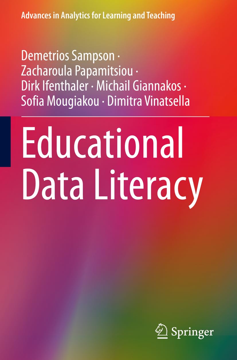 Educational Data Literacy (Advances in Analytics for Learning and ...