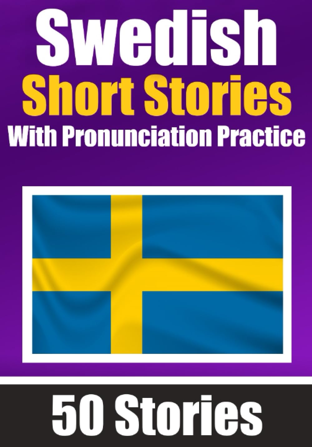 50 Short Stories in Swedish with Pronunciation Practice | A Dual ...