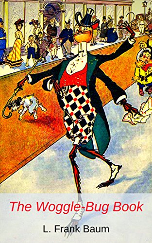 The Woggle-Bug Book (Illustrated) eBook : Baum, L. Frank : Amazon.co.uk ...