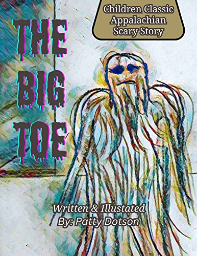 The Big Toe: Childrens Classic Appalachian Scary Story - Kindle edition ...