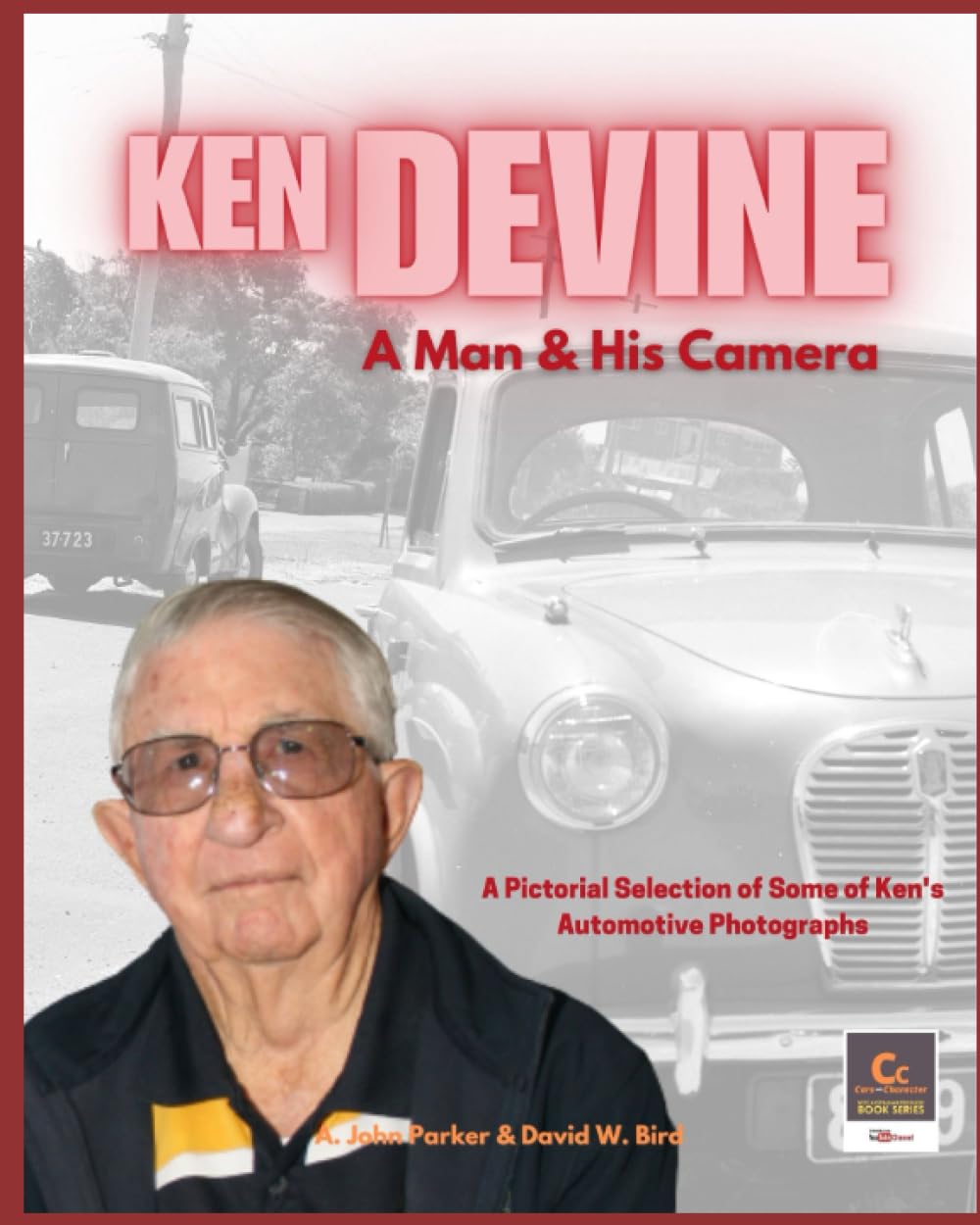 Ken Devine: A Man and His Camera: Parker, A. John, Bird, David, Bird ...