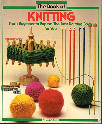 The Book of Knitting: From Beginner to Expert : The Best Knitting Book ...