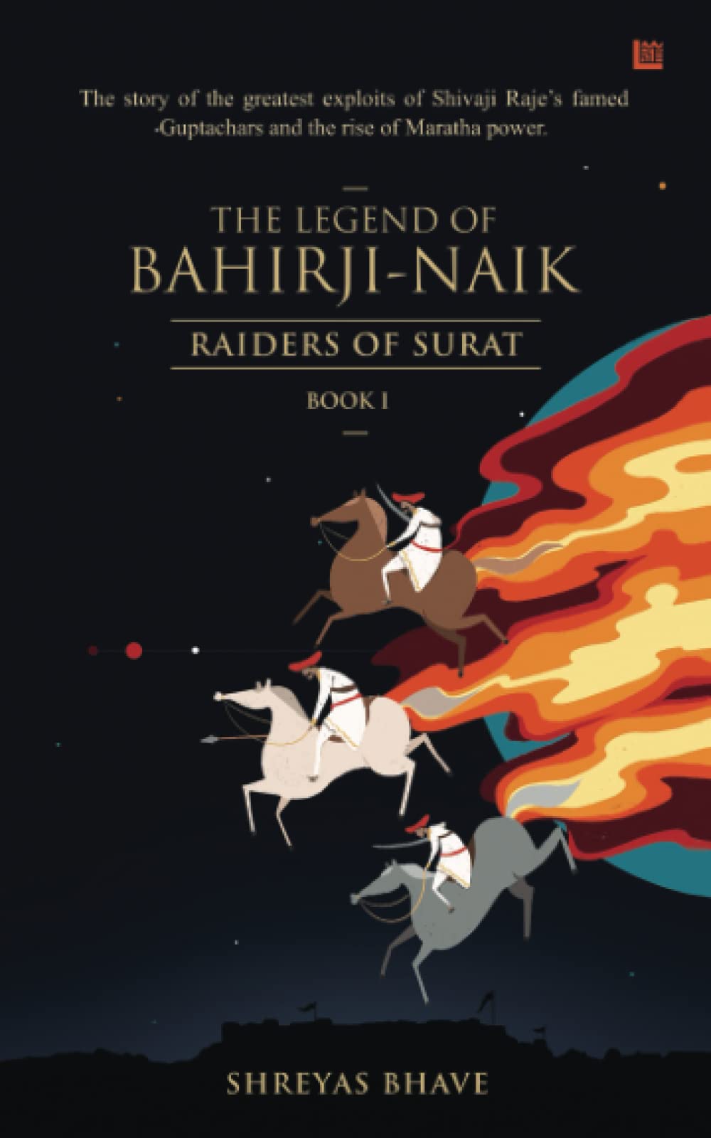 The Legend of Bahirji-Naik: Raiders of Surat (Book I): Bhave, Shreyas ...