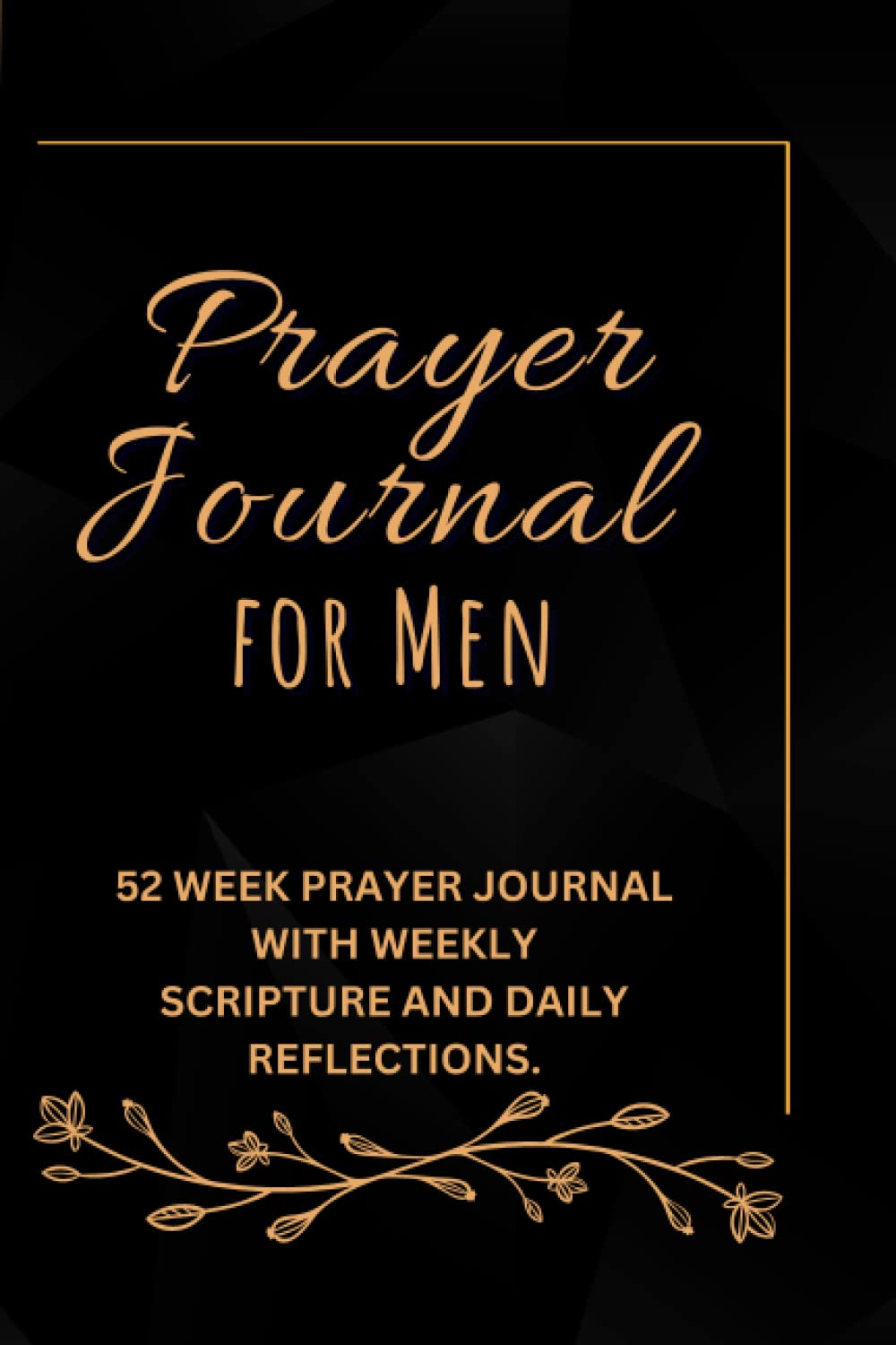 Prayer Journal for Men: 52 Week Prayer Journal with Weekly Scripture ...