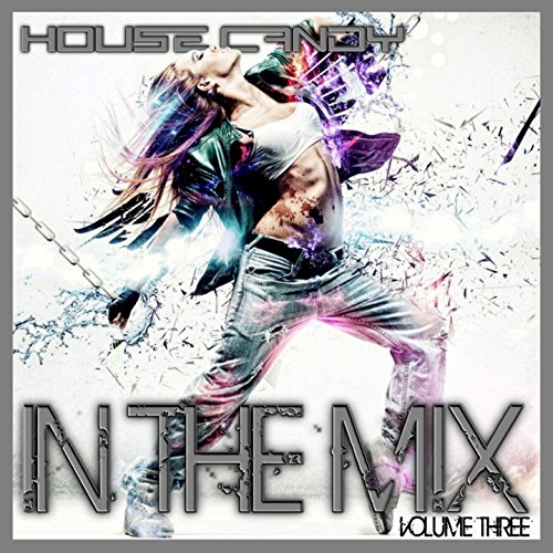 Amazon.com: House Candy: In The Mix, Vol. 3 : VARIOUS ARTISTS: Digital ...