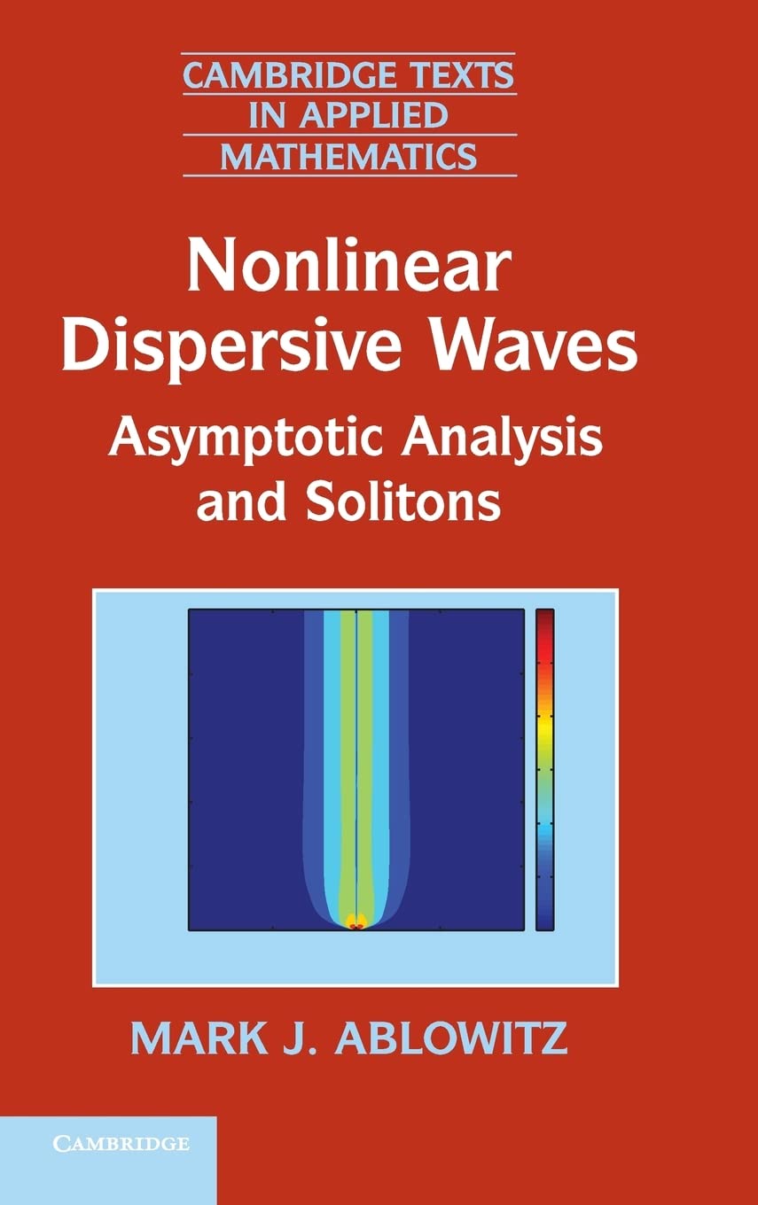 Nonlinear Dispersive Waves: Asymptotic Analysis and Solitons (Cambridge ...