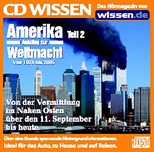 CD WISSEN - Amerika - Aufstieg zur Weltmacht (Teil 2) - Von 1976-2005 ...