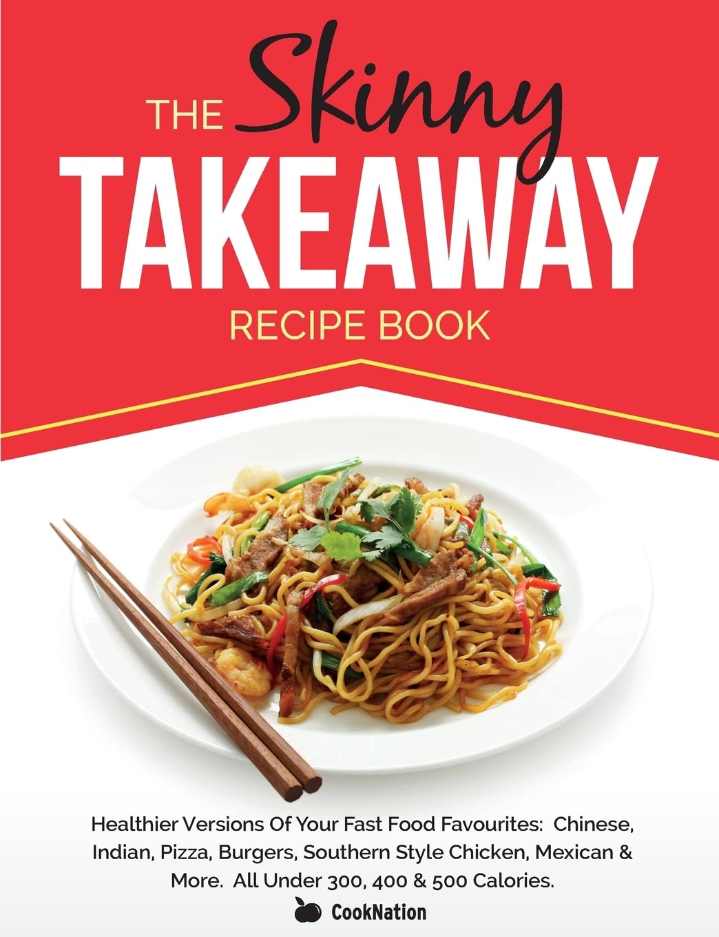 The Skinny Takeaway Recipe Book: Healthier Versions Of Your Fast Food ...