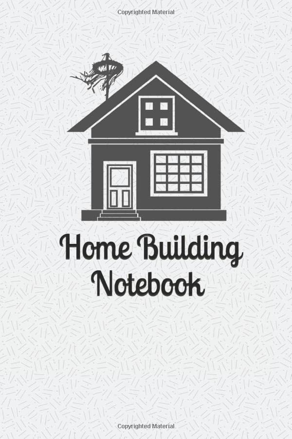 Home Building Notebook: Home Building Planner - Home Building Journal ...