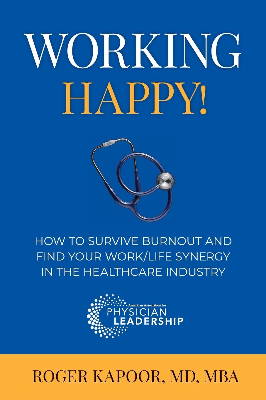 Working Happy! How to Survive Burnout and Find Your Work/Life Synergy ...