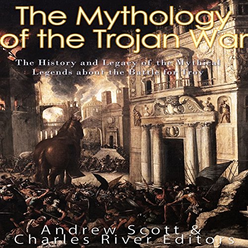 Amazon.com: The Mythology of the Trojan War: The History and Legacy of ...