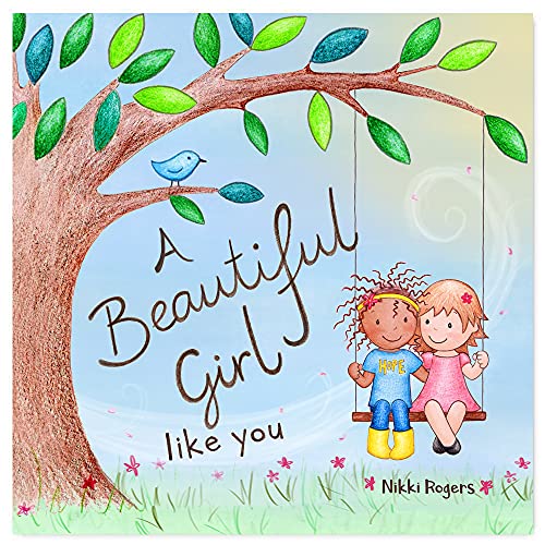 A Beautiful Girl: A book to inspire little girls everywhere to bring ...