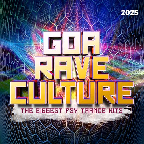 Play Goa Rave Culture 2025 - The Biggest Psy Trance Hits by VARIOUS ...