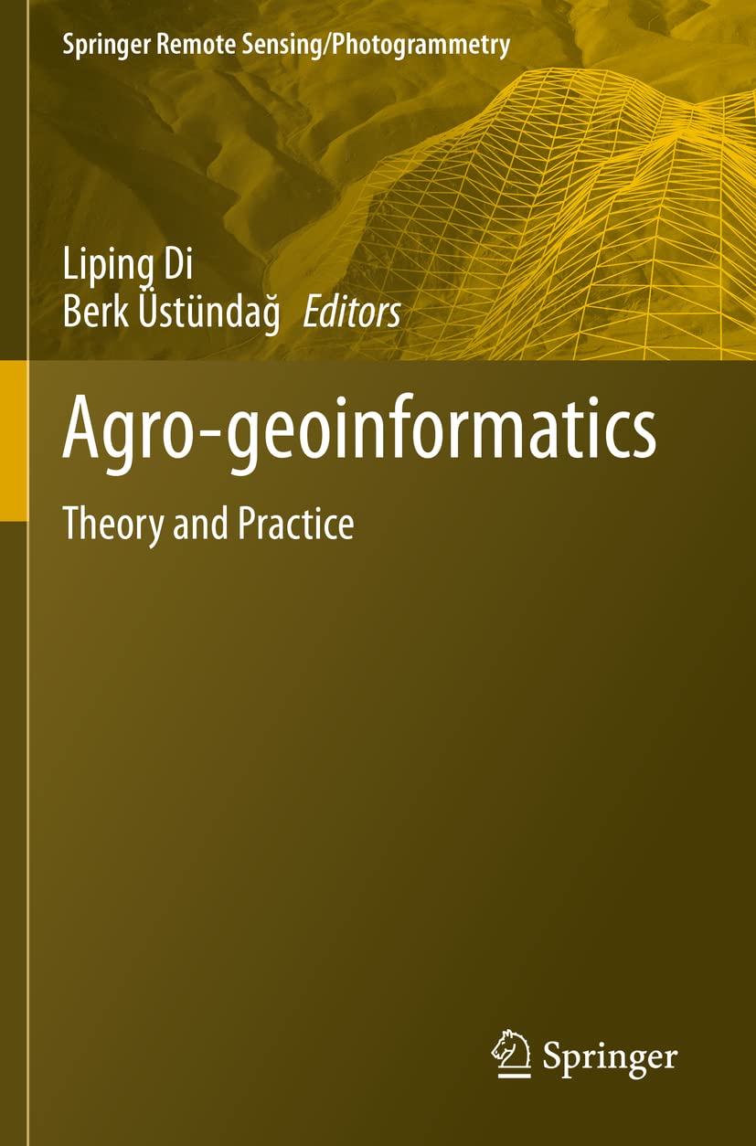 Agro-geoinformatics: Theory and Practice (Springer Remote Sensing ...