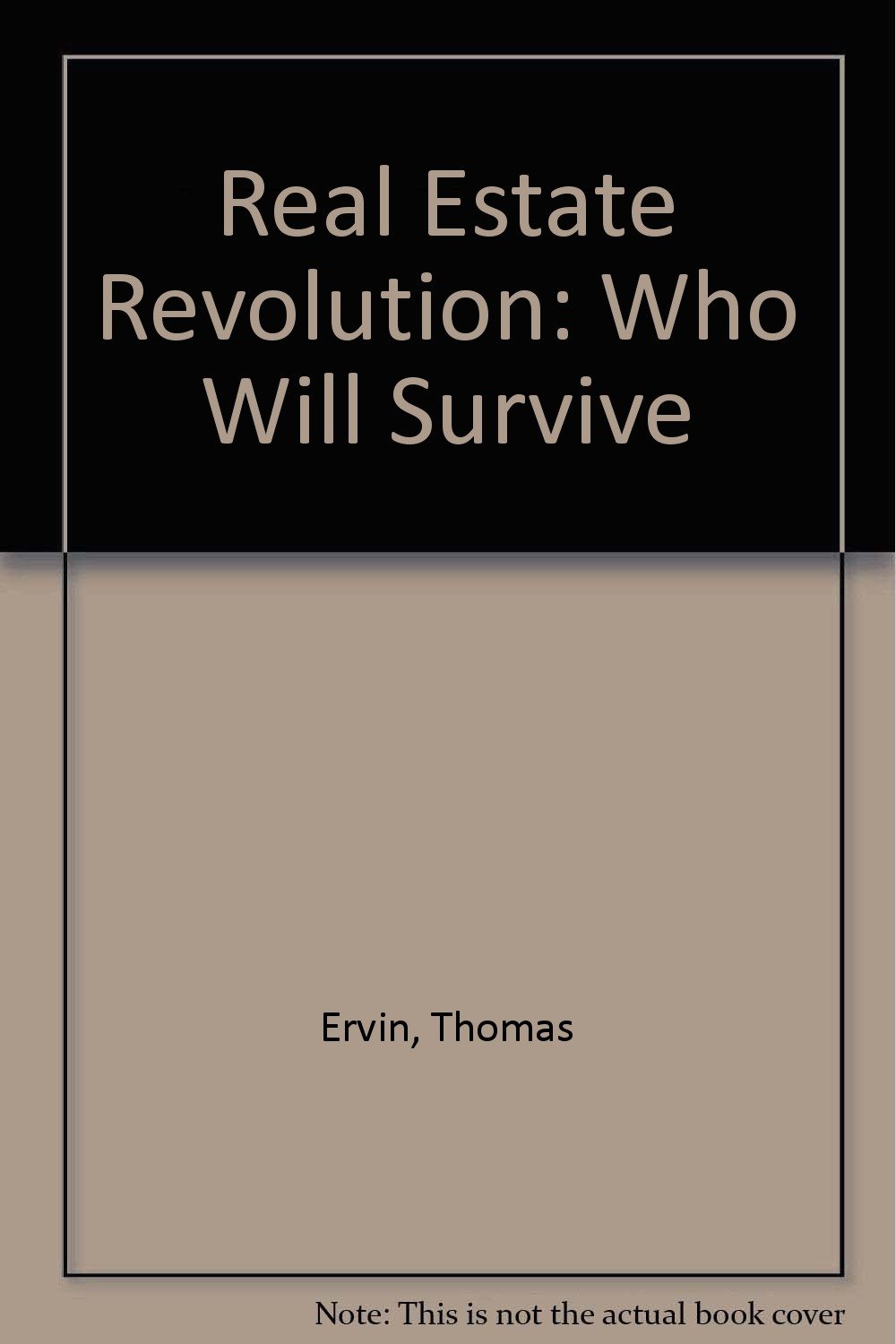 Amazon.com: Real Estate Revolution: Who Will Survive: 9780884623878 ...