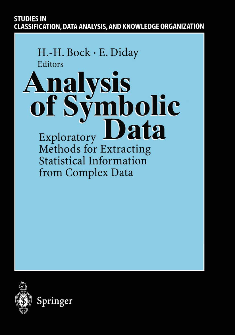 Analysis of Symbolic Data: Exploratory Methods for Extracting Statistical Information from ...