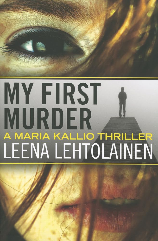 My First Murder: 1 (Maria Kallio): Amazon.co.uk: Lehtolainen, Leena ...