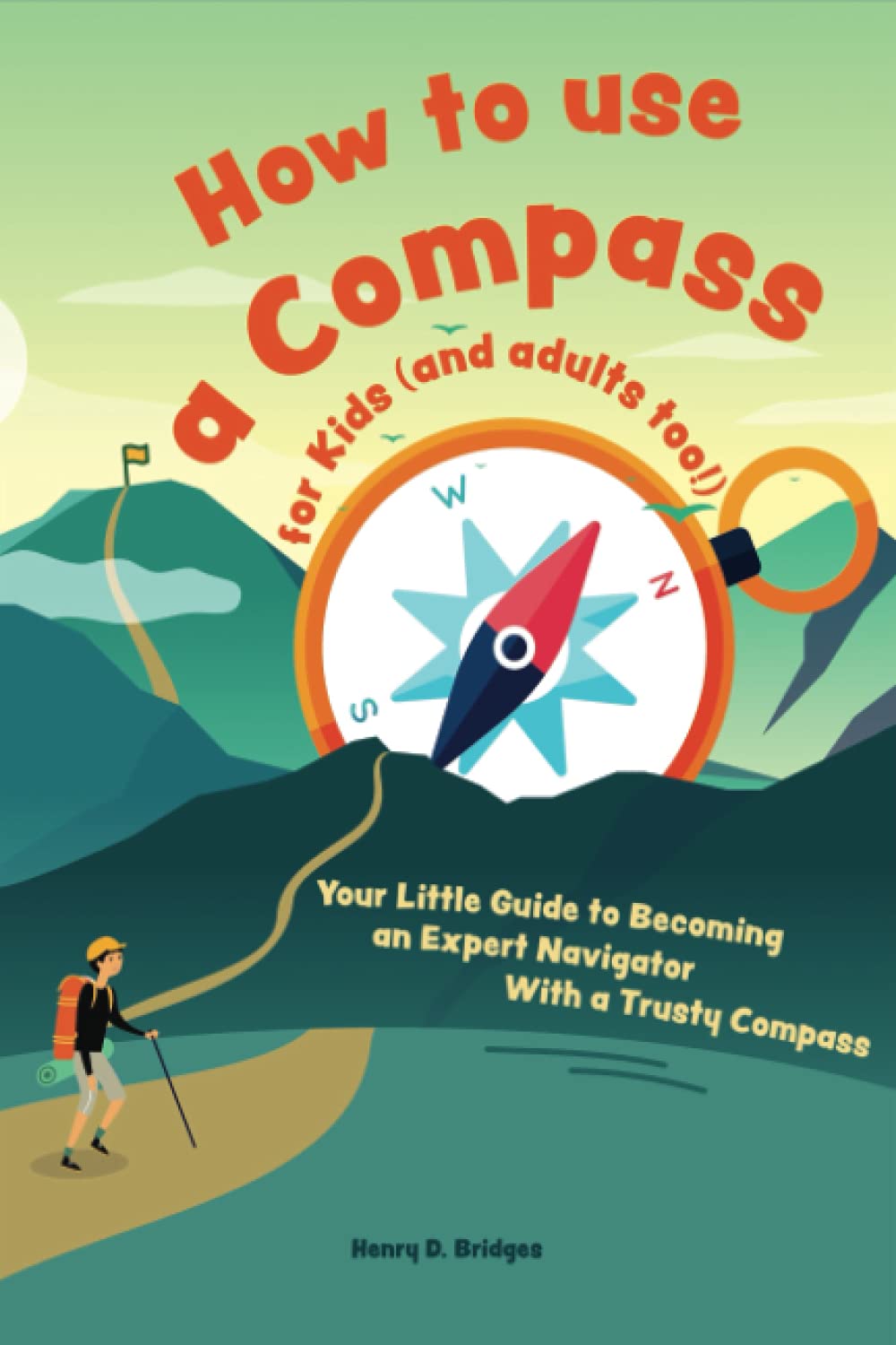 How to use a compass for kids (and adults too!): Your Little Guide to ...