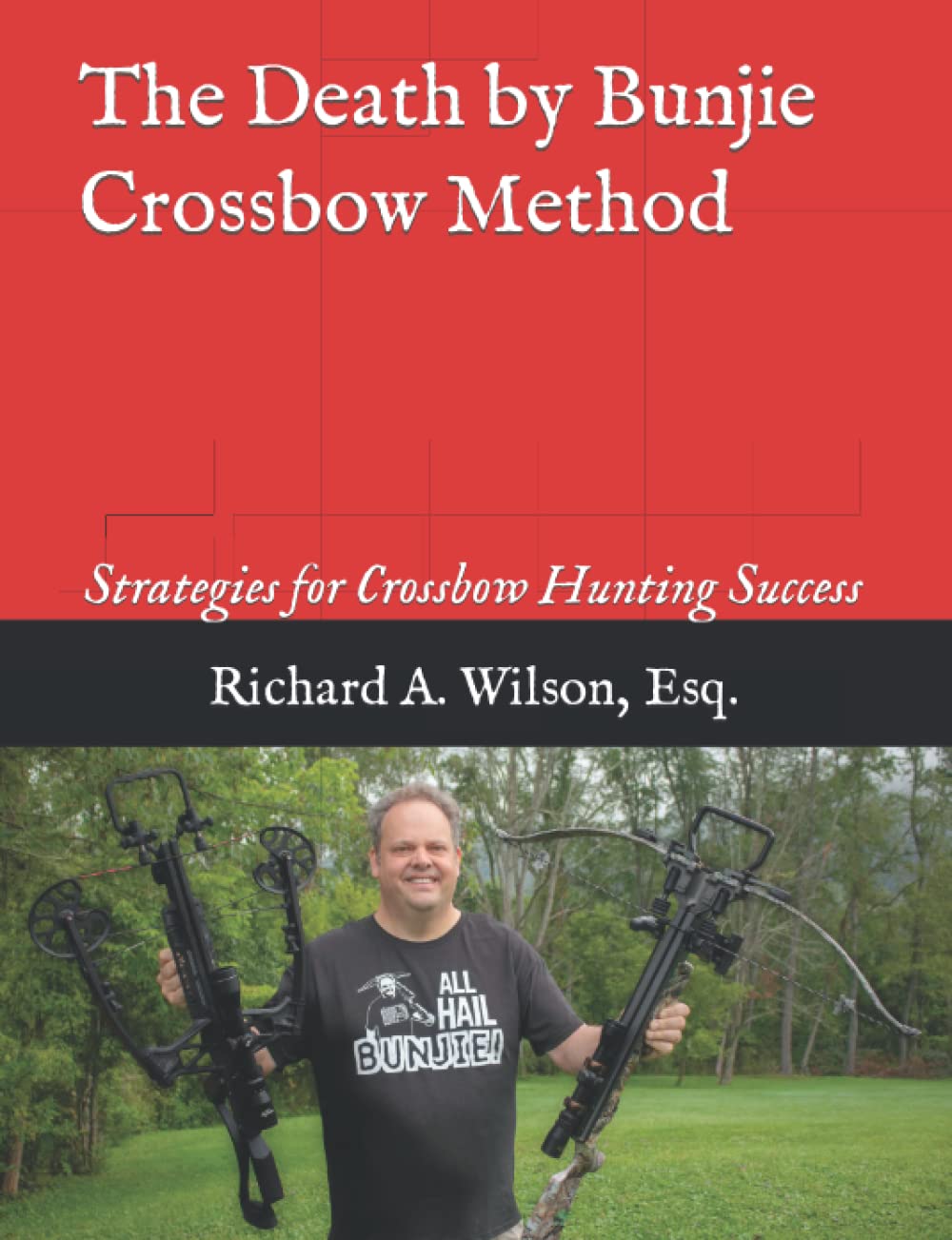 The Death by Bunjie Crossbow Method: Strategies for Crossbow Hunting ...
