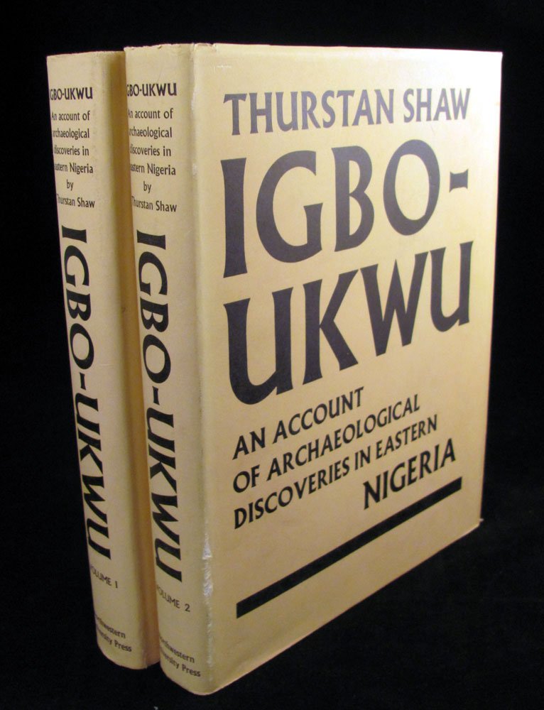 Igbo-Ukwu: an account of archaeological discoveries in eastern Nigeria ...