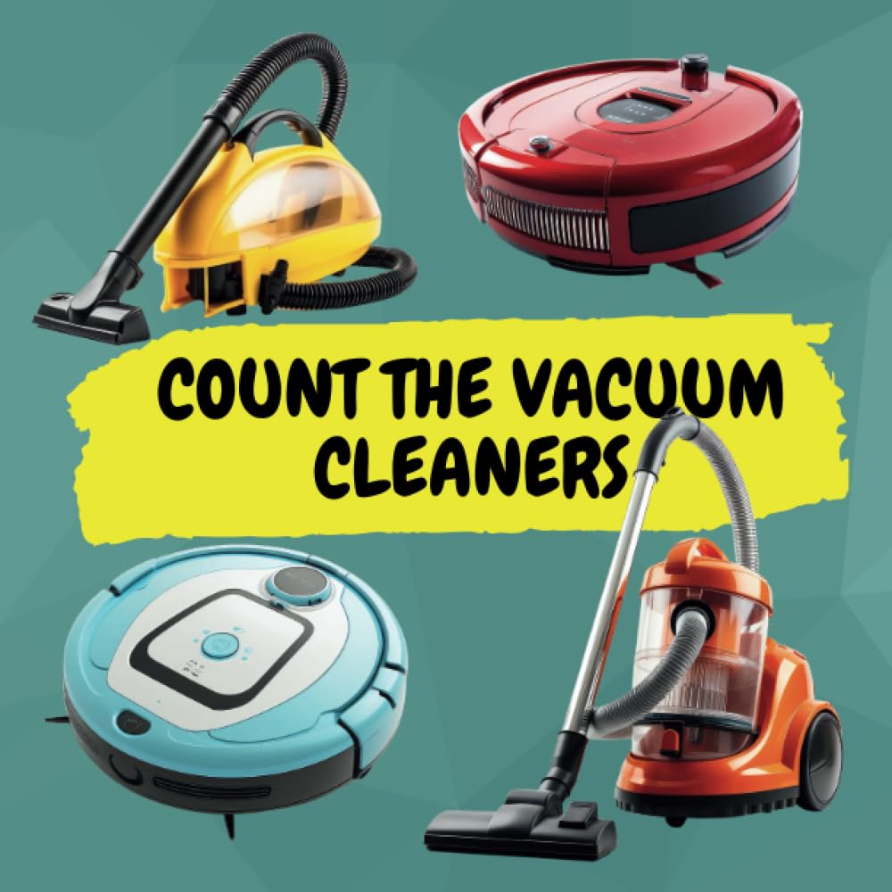 Count the Vacuum Cleaners: A Fun Picture Puzzle Book for Kids, Boys and ...