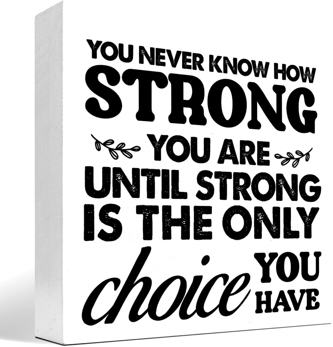 Amazon.com: You Never Know How Strong You are Until Strong is The Only ...