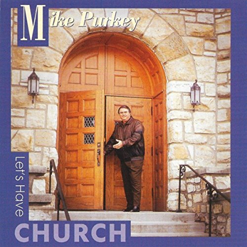 Play Let's Have Church by Mike Purkey on Amazon Music