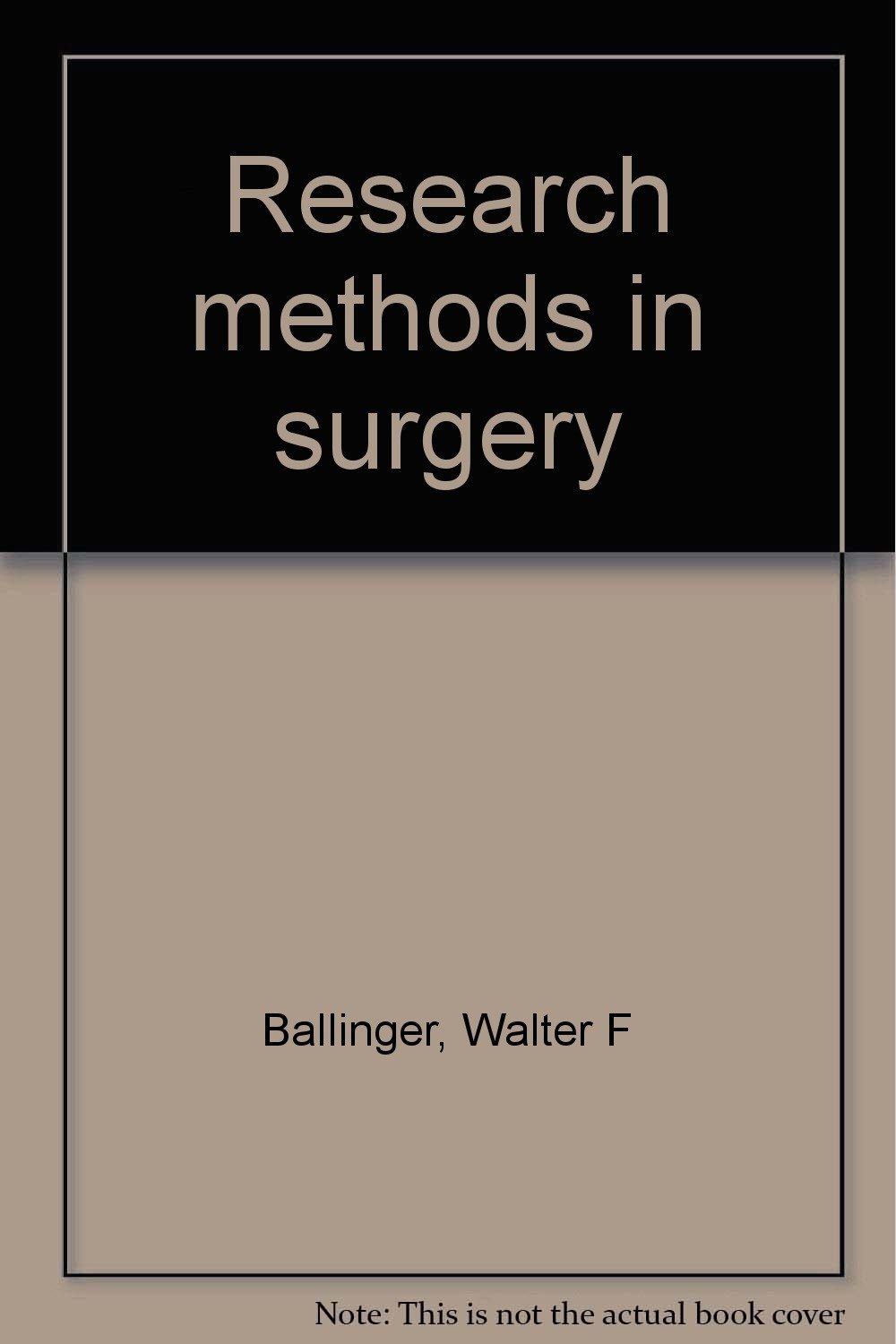 Research methods in surgery: Walter F Ballinger: Amazon.com: Books