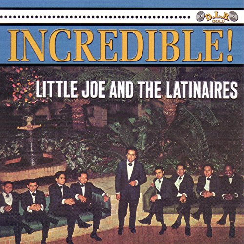 Incredible! de Little Joe & The Latinaires feat. Johnny Hernandez ...