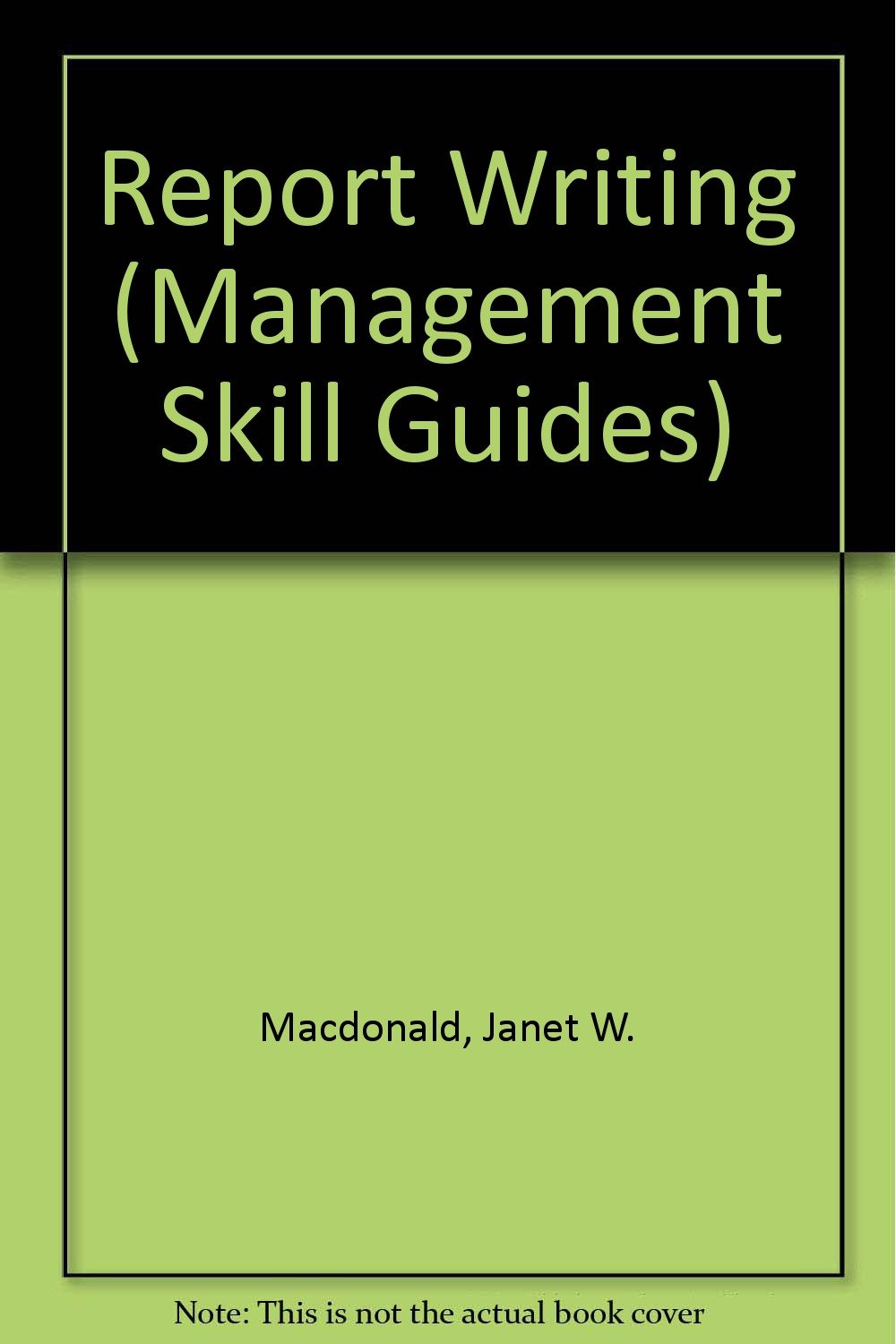 Report Writing (Management Skill Guides S.): Amazon.co.uk: Macdonald ...