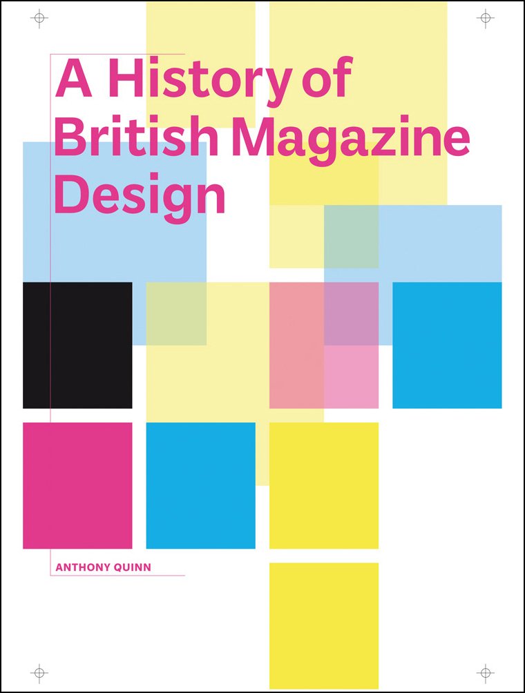 A History of British Magazine Design: Quinn, Anthony: 9781851777860 ...
