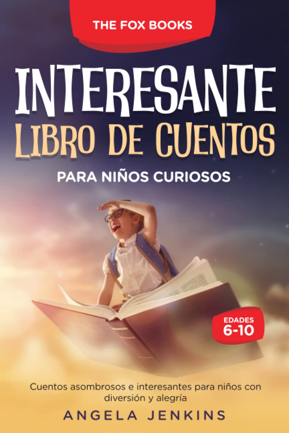 INTERESANTE LIBRO ILUSTRADO PARA NIÑOS CURIOSOS DE AÑOS 6-10: Cuentos ...