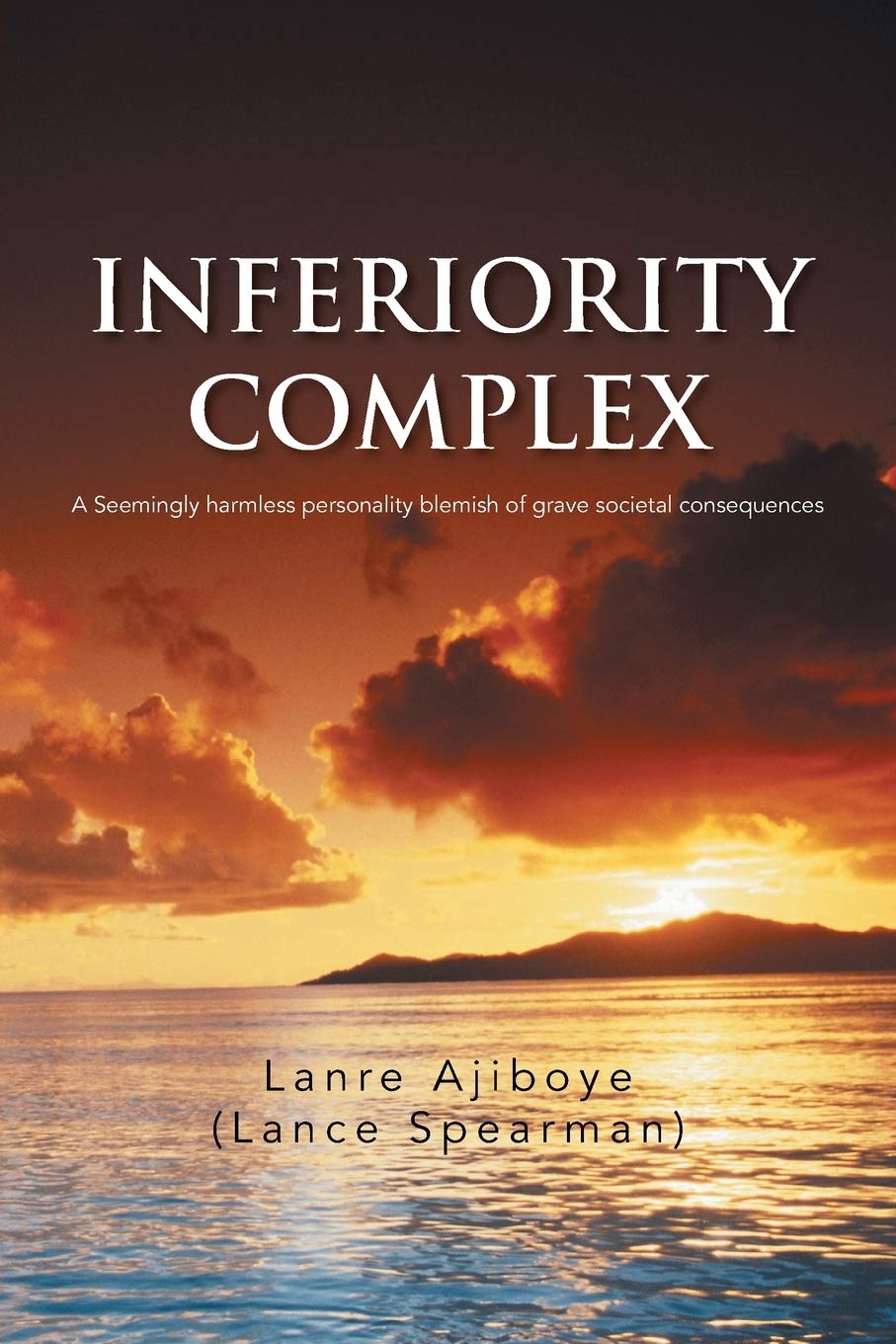 Inferiority Complex: A Seemingly Harmless Personality Blemish of Grave ...