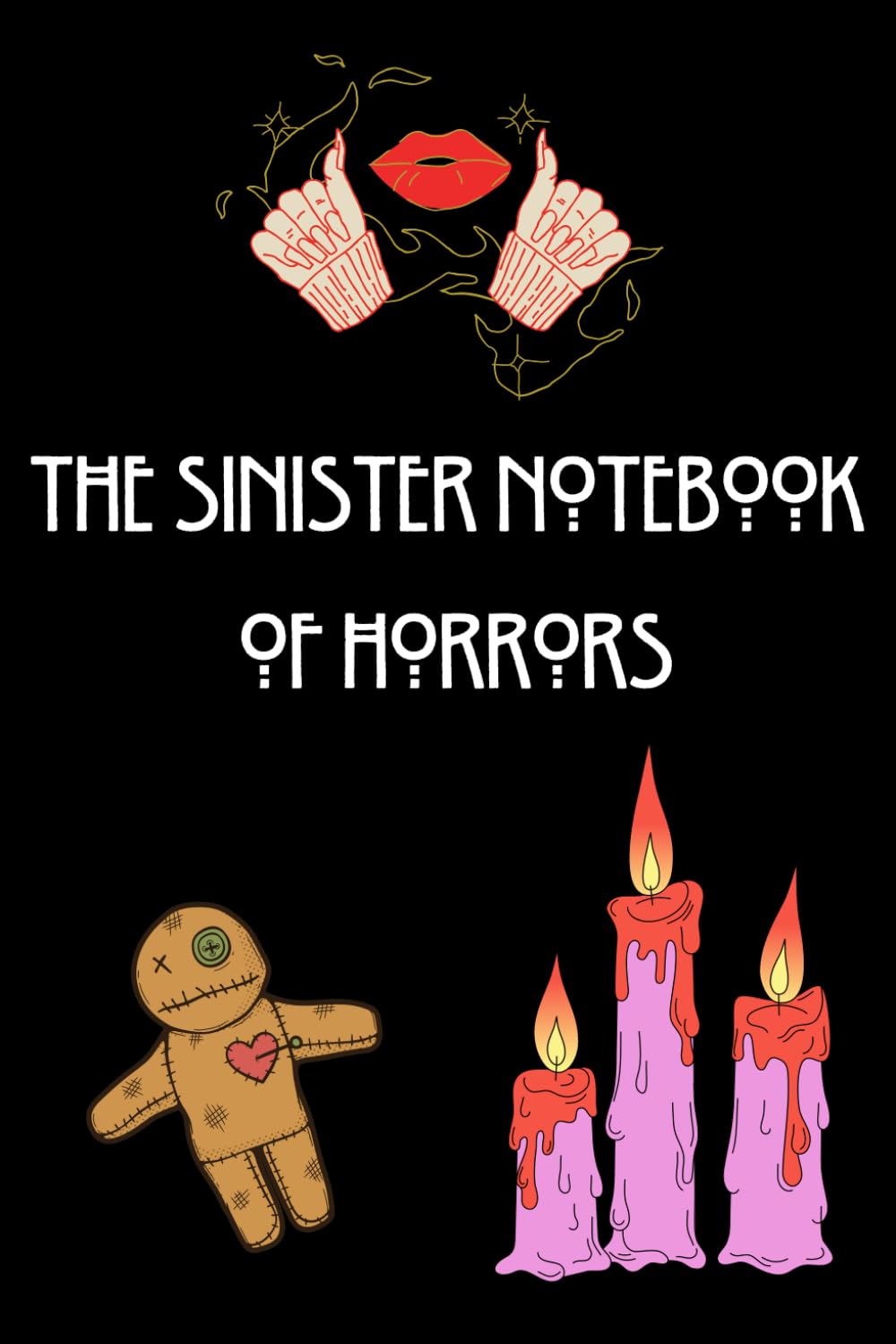 The Sinister Notebook of Horror: The Sinister Notebook of Horror ...