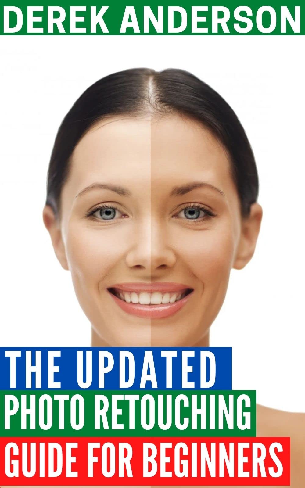 Buy The Updated Photo Retouching Guide For Beginners: How To Retouch ...