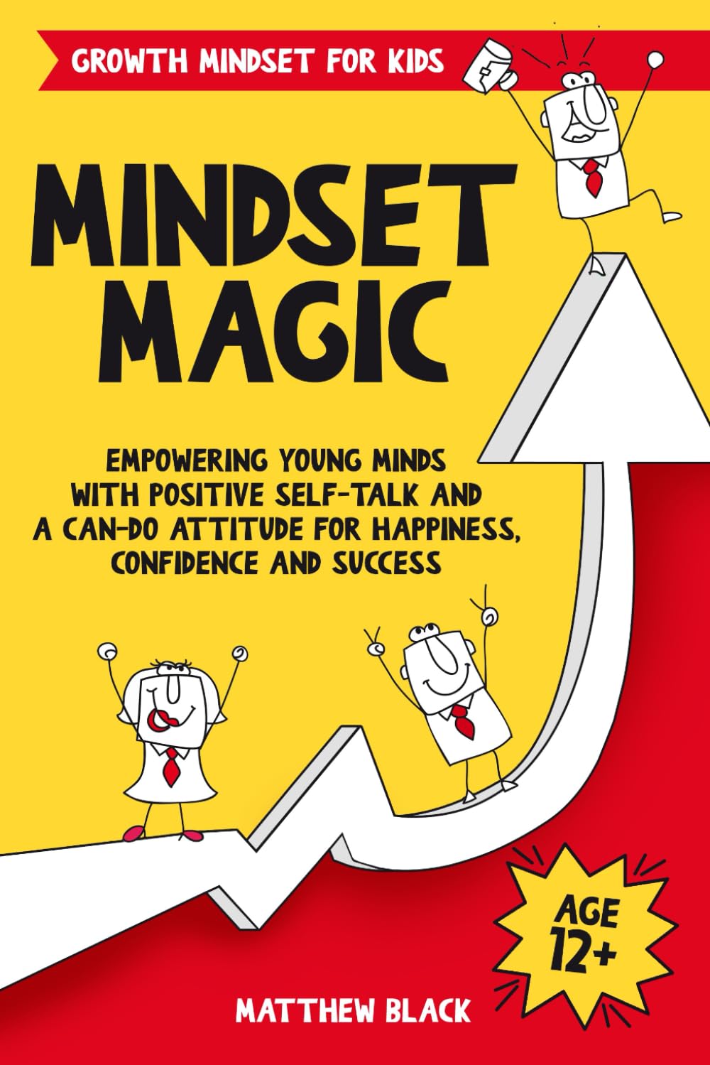 Mindset Magic: Growth Mindset for Kids: Empowering Young Minds with ...