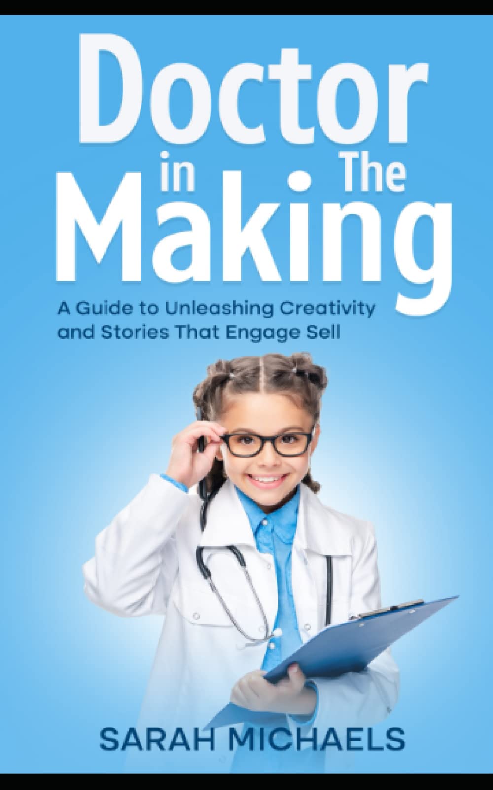 Doctor in the Making: A Kids Guide to Becoming a Doctor (Careers for ...
