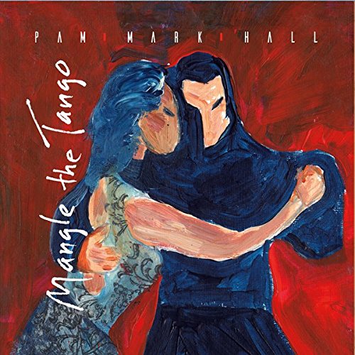 Pam Mark Hall - Mangle the Tango - Amazon.com Music