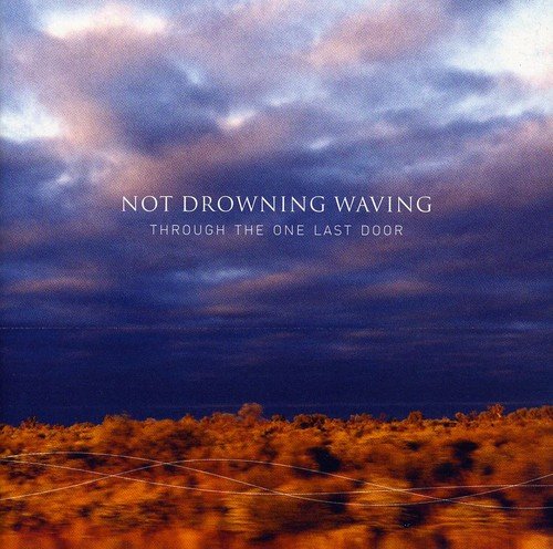 Not Drowning Waving - Through the One Last Door: Best of - Amazon.com Music