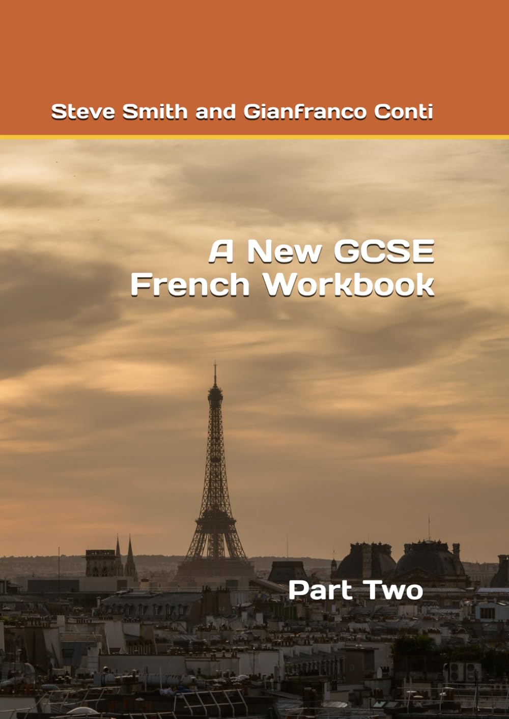A New GCSE French Workbook: Part Two : Smith, Mr Steve, Conti, Dr ...