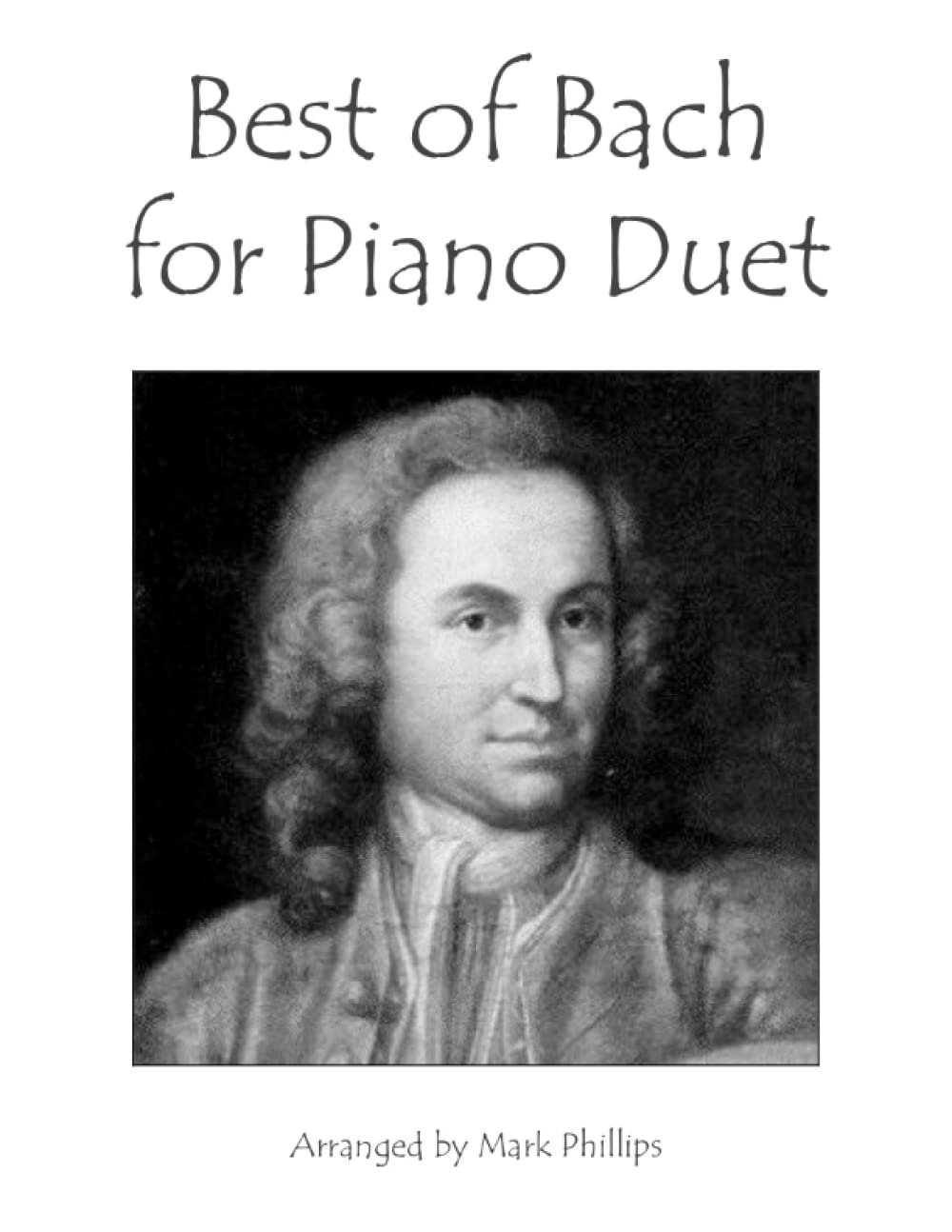 Best of Bach for Piano Duet: Bach, Johann Sebastian, Phillips, Mark ...